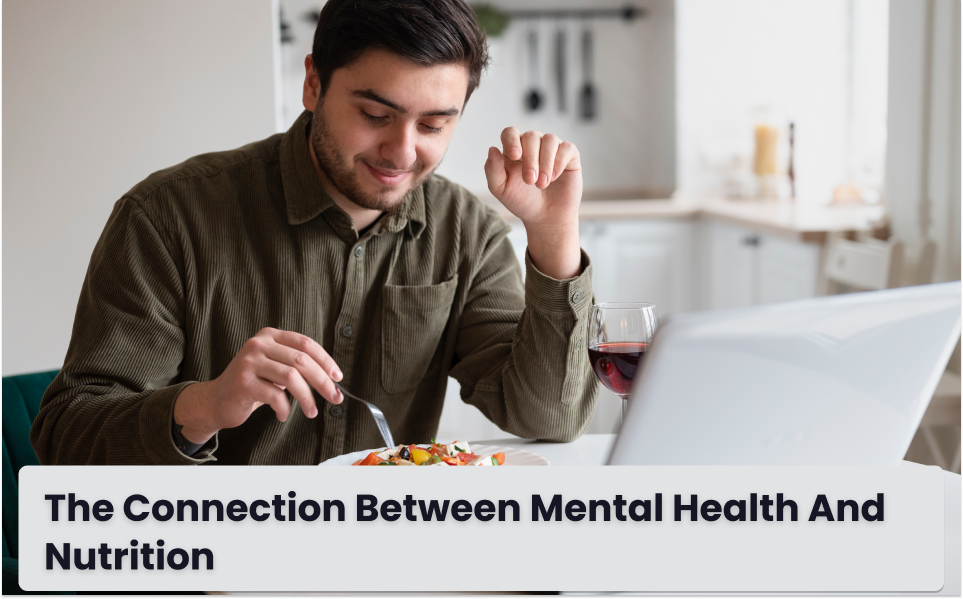 The Connection Between Mental Health and Nutrition - Better & Healthy